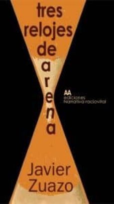 TRES RELOJES DE ARENA | JAVIER ZUAZO | ARTE ACTIVO EDICIONES | Casa del ...