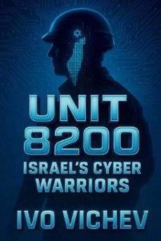 UNIT 8200: ISRAEL'S CYBER WARRIORS | Casa del Libro