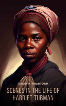 SCENES IN THE LIFE OF HARRIET TUBMAN | Casa del Libro