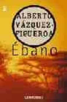 EBANO ND/DSC | Alberto Vázquez-Figueroa | Segunda mano | DEBOLSILLO | Casa del Libro