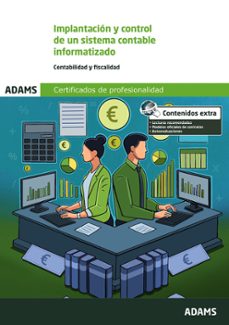 UF0316. IMPLANTACIÓN Y CONTROL DE UN SISTEMA CONTABLE INFORMATIZADO. CONTABILIDAD Y FISCALIDAD ...
