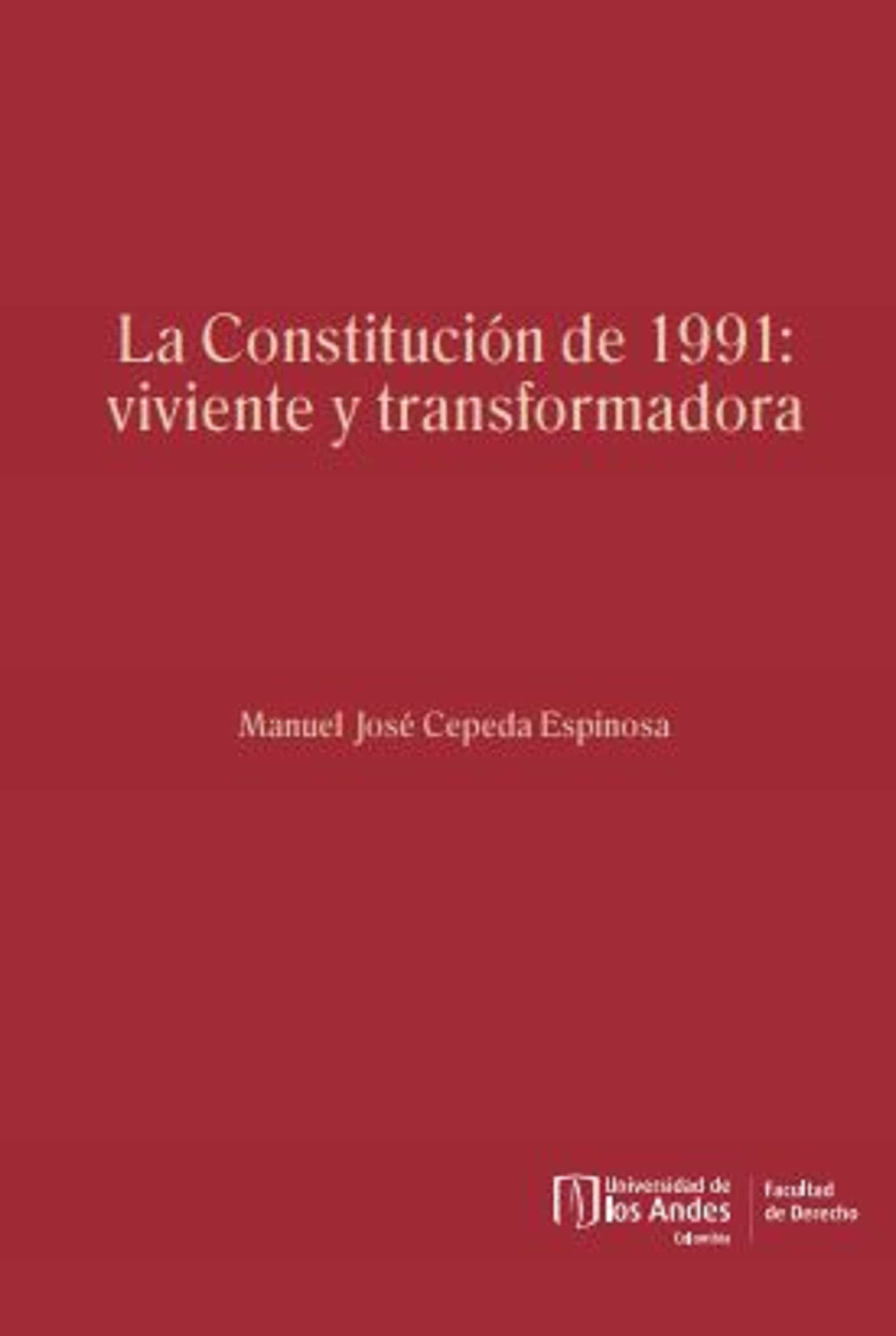LA CONSTITUCIÓN DE 1991: VIVIENTE Y TRANSFORMADORA EBOOK | MANUEL JOSE CEPEDA ESPINOSA | Casa ...