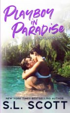 PLAYBOY IN PARADISE | | S.L. Scott Books | Casa del Libro