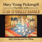 MARY YOUNG PICKERSGILL FLAG MAKER OF THE STARSPANGLED BANNER | | Casa ...