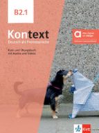 Kontext B2.1 – Kurs- und Übungsbuch mit Audios und Videos. Edición ...