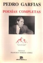 PEDRO GARFIAS, POESIAS COMPLETAS | Pedro Garfias | ALPUERTO SA | Casa ...