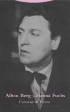 ALBAN BERG Y HANNA FUCHS | Constantin Floros | Casa del Libro