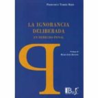 LA IGORANCIA DELIBERADA EN DERECHO PENAL | | Casa del Libro