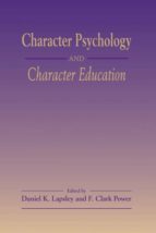 CHARACTER PSYCHOLOGY AND CHARACTER EDUCATION | | University of Notre ...