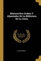 MANUSCRITOS ARABES Y ALJAMIADOS DE LA BIBLIOTECA DE LA JUNTA | | Casa ...