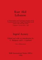 KSAR AKIL LEBANON, PART II | | British Archaeological Reports (Oxford ...