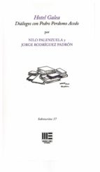 HOTEL GALEA DIALOGOS CON PEDRO PERDOMO ACEDO | NILO PALENZUELA ...