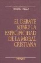 EL DEBATE SOBRE LA ESPECIFICIDAD DE LA MORAL CRISTIANA | TOMAS TRIGO ...