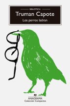 Los perros ladran | Truman Capote | Editorial Anagrama S.A.U. | Casa ...