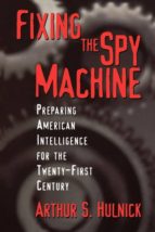 FIXING THE SPY MACHINE | | Praeger Publishers | Casa del Libro
