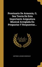PRONTUARIO DE ARMON A, O, SEA TEOR A DE ESTA IMPORTANTE ASIGNATURA MUSICAL ARREGLADA EN ...