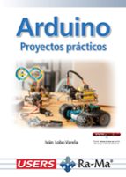ARDUINO. PROYECTOS PRÁCTICOS. EDICIÓN 2025 | | Casa del Libro