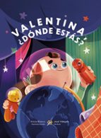 VALENTINA, ¿DÓNDE ESTÁS? | | Casa del Libro