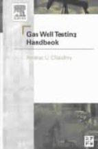 GAS WELL TESTING HANDBOOK | | BUTTERWORTH-HEINEMANN | Casa del Libro ...