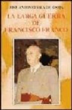 LA LARGA GUERRA DE FRANCISCO FRANCO | José Antonio Vaca de Osma | Casa ...