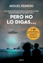 PERO NO LO DIGAS... | Miguel Pedrero | Casa del Libro