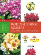 RODODENDROS, AZALEAS Y PLANTAS DE TIERRA DE BREZO | Varios autores ...