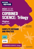 OXFORD REVISE: AQA GCSE COMBINED SCIENCE TRILOGY HIGHER COMPLETE ...