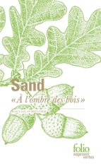 A L OMBRE DES BOIS | George Sand | GALLIMARD | Casa del Libro