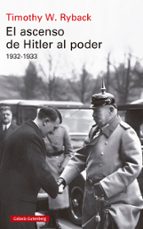 EL ASCENSO DE HITLER AL PODER 1932-1933 | Timothy W. Ryback | Casa del ...