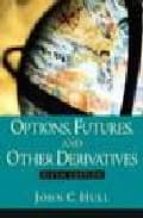 OPTIONS, FUTURES AND OTHER DERIVATIVES (6TH ED.) | JOHN C. HULL | Casa ...