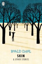 SKIN AND OTHER STORIES | Roald Dahl | PENGUIN | Casa del Libro