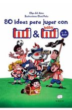 80 IDEAS PARA JUGAR CON INDI Y BABY INDI 4-6 | | Casa del Libro
