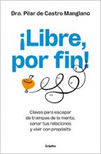 ¡Libre, por fin! | Pilar de Castro | Casa del Libro