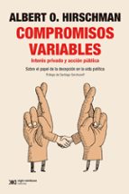 COMPROMISOS VARIABLES | Albert O. Hirschman | Casa del Libro