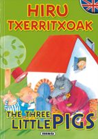 HIRU TXERRITXOAK / THE THREE LITTLE PIGS (IPUIN ELEBIDUNAK) | Varios autores | Casa del Libro