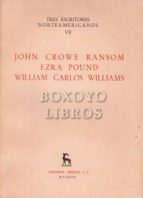 TRES ESCRITORES NORTEAMERICANOS VII: JOHN CROWE RANSOM, EZRA POUND ...