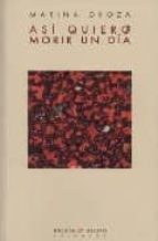 ASI QUIERO MORIR UN DIA | MARIA OROZA | HUERGA Y FIERRO EDITORES | Casa ...