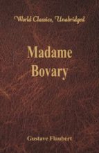 MADAME BOVARY WORLD CLASSICS UNABRIDGED | | Alpha Editions | Casa del Libro