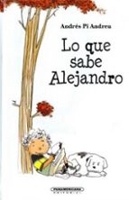 LO QUE SABE ALEJANDRO | ANDRES PI ANDREU | PANAMERICANA | Casa del ...