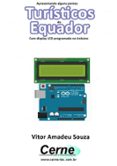 APRESENTANDO ALGUNS PONTOS TURÍSTICOS DO EQUADOR COM DISPLAY LCD PROGRAMADO NO ARDUINO | Casa ...