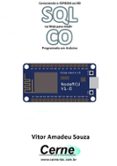 CONECTANDO O ESP8266 AO BD SQL NA WEB PARA MEDIR CO PROGRAMADO EM ARDUINO EBOOK | | Casa del ...