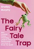 The Fairy Tale Trap: Why Chasing Prince charming leads to Toxic ...