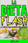LA DIETA FLASH LA DIETA MÁS RÁPIDA DEL MUNDO. | | Casa del Libro México