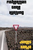 FISHERMAN GONE HUNTING | Casa del Libro