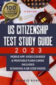 US CITIZENSHIP TEST STUDY GUIDE: PURSUE YOUR DREAM OF BECOMING AN ...