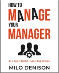 HOW TO MANAGE YOUR MANAGER: ALL THE CREDIT, HALF THE WORK | Casa del Libro