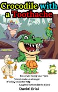 CROCODILE WITH A TOOTHACHE | Casa del Libro