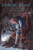 CYBORG BEAST PART 1: THE BEAST | Casa del Libro