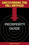 UNCOVERING THE HILL METHOD - PROSPERITY GUIDE | Casa del Libro