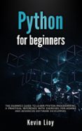 PYTHON FOR BEGINNERS: THE DUMMIES' GUIDE TO LEARN PYTHON PROGRAMMING. A PRACTICAL REFERENCE WITH ...